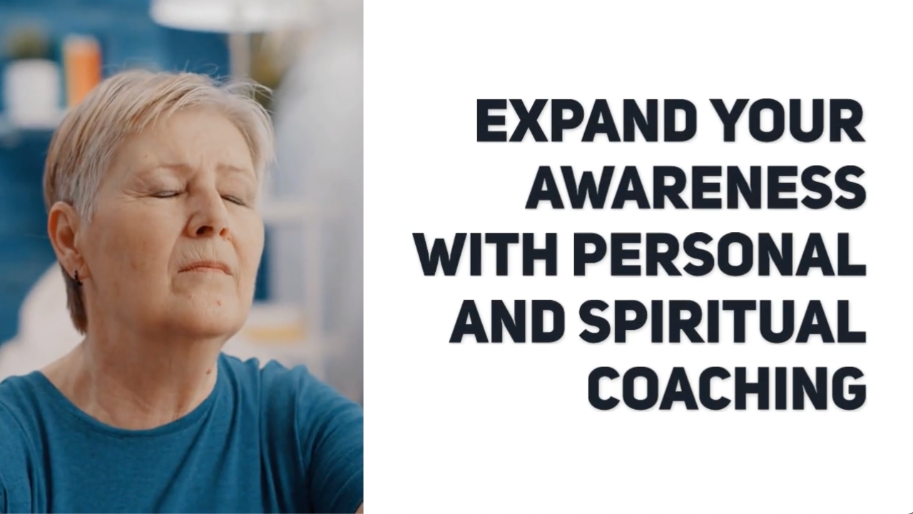 How to Expand Your Awareness with Personal and Spiritual Coaching
