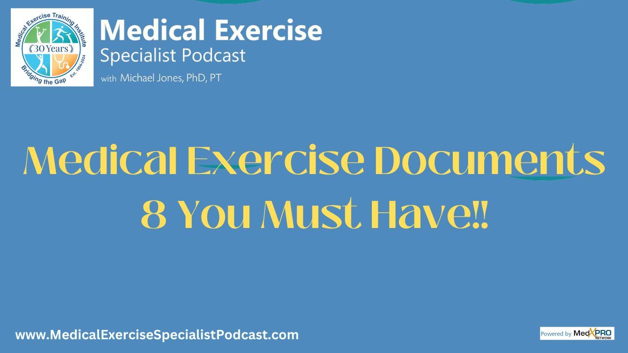 Medical Exercise Training Documents......8 You Must Have!!