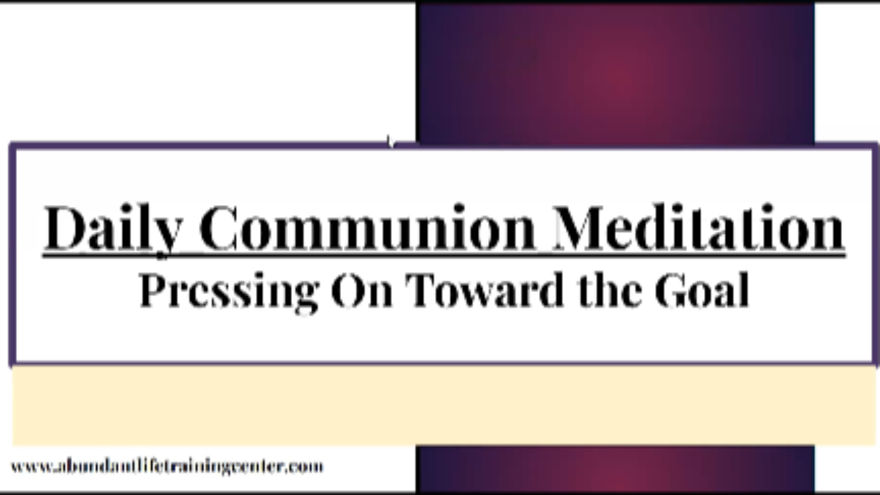 Pressing On Toward the Goal