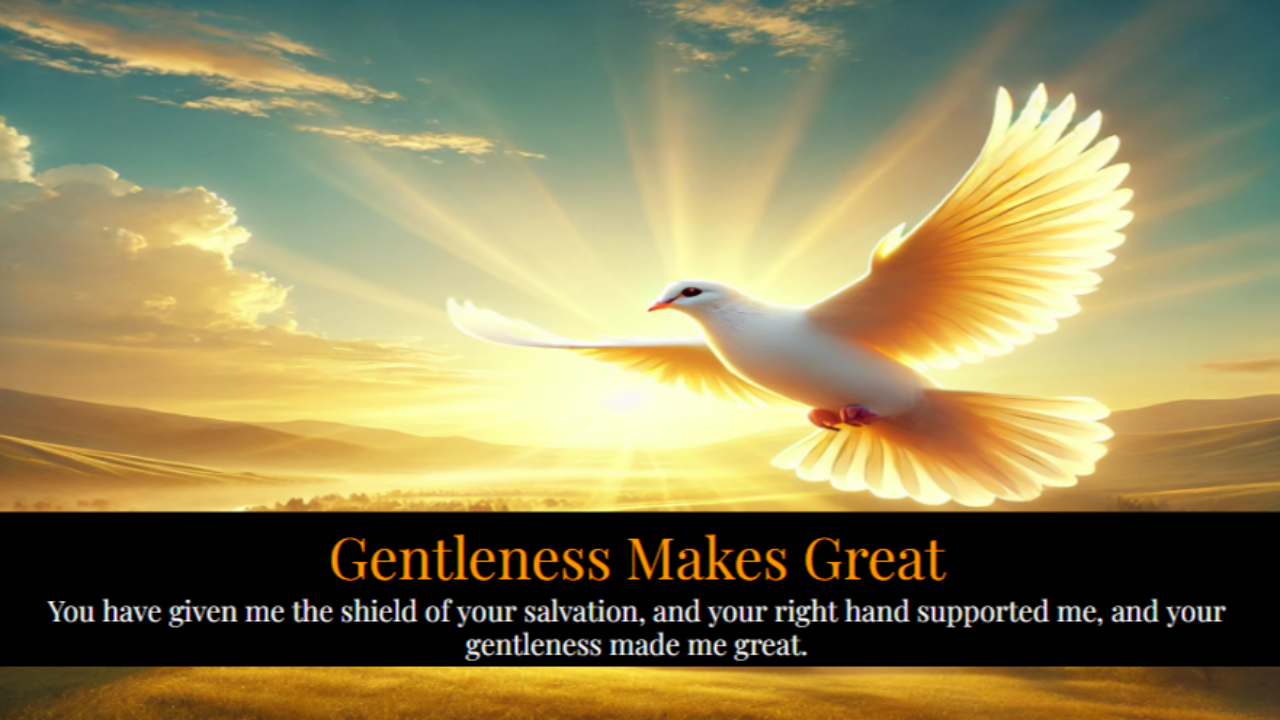 Gentleness Makes Great