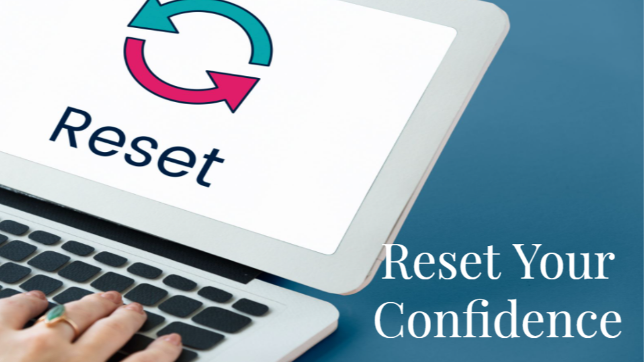 Reset Your Confidence