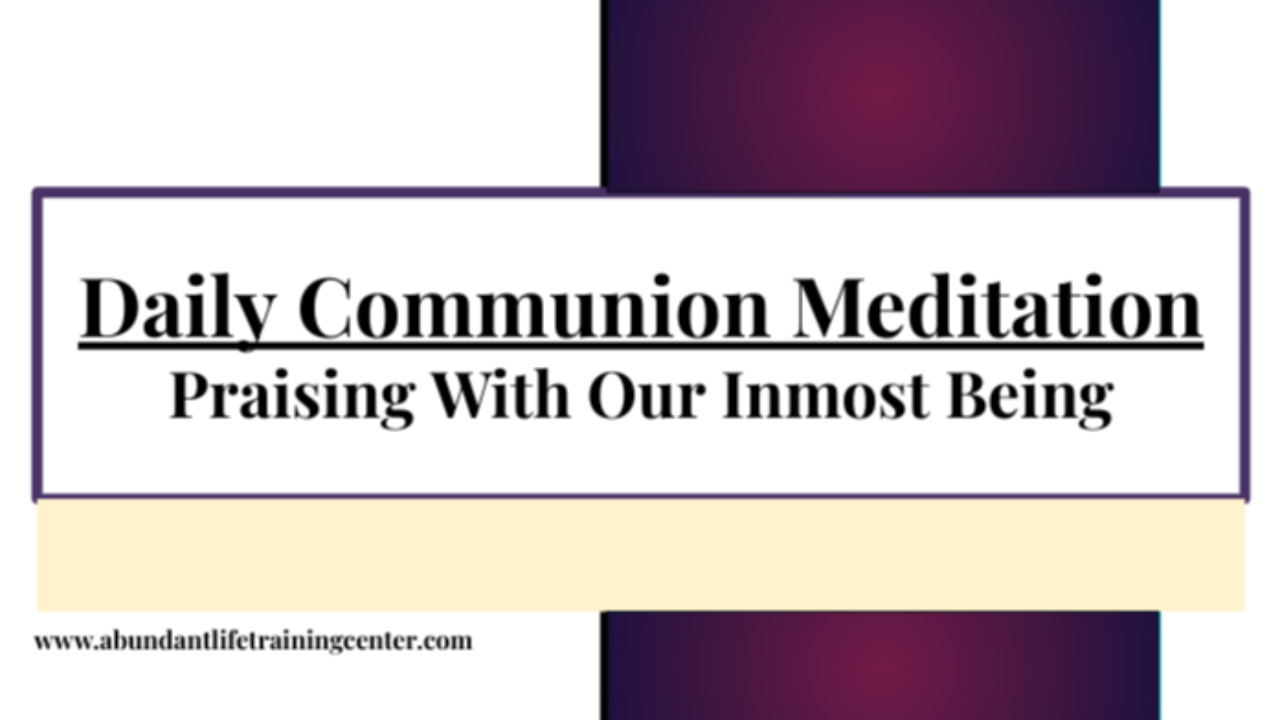 Praising With Our Inmost Being