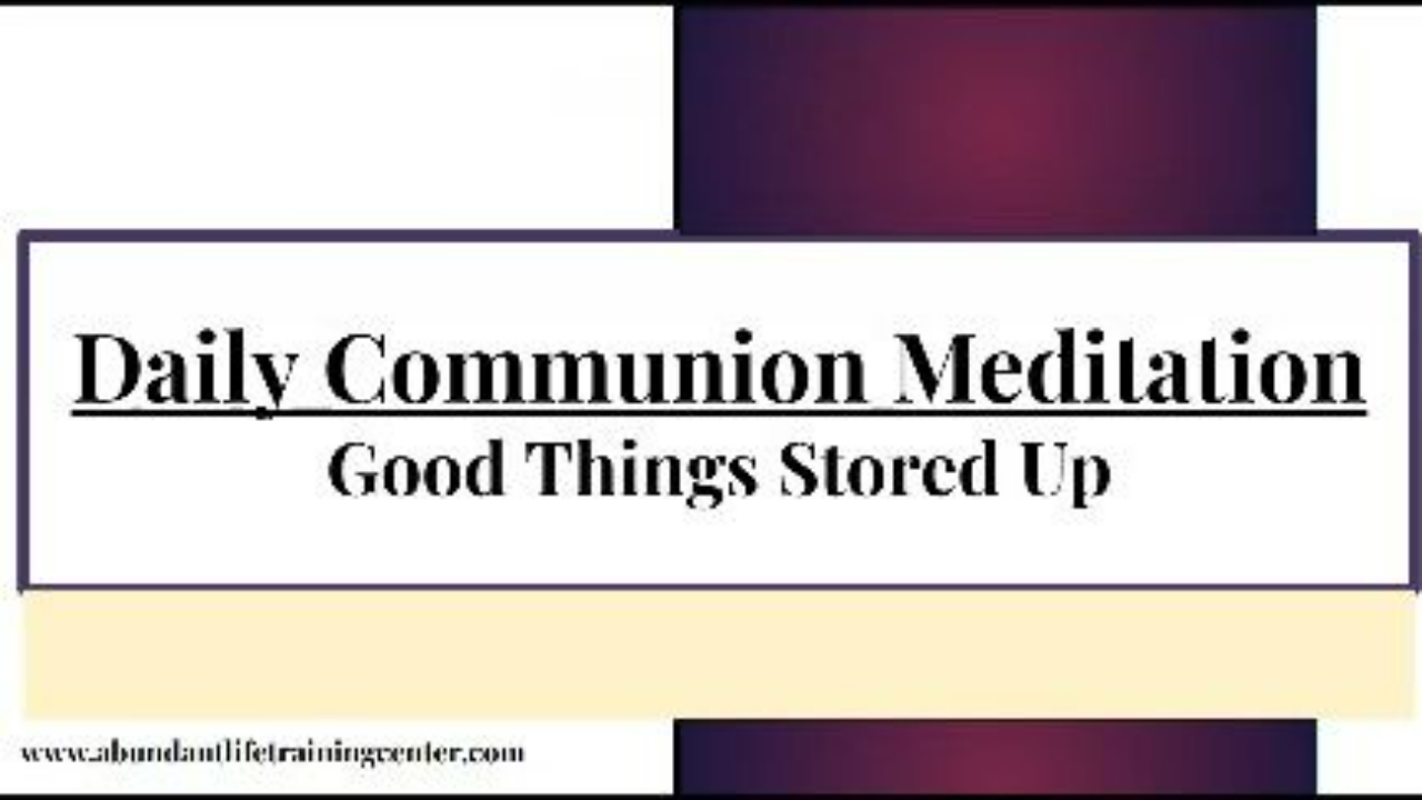 Good Things Stored Up