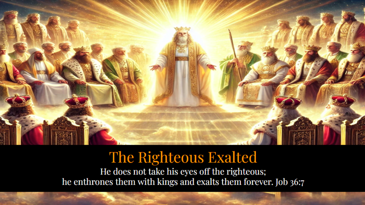 The Righteous Exalted