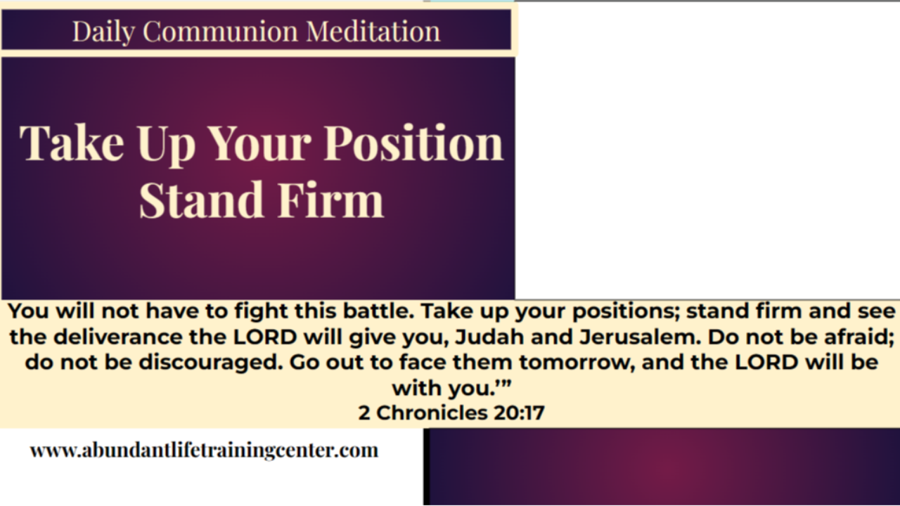 Take Up Your Position and Stand Firm