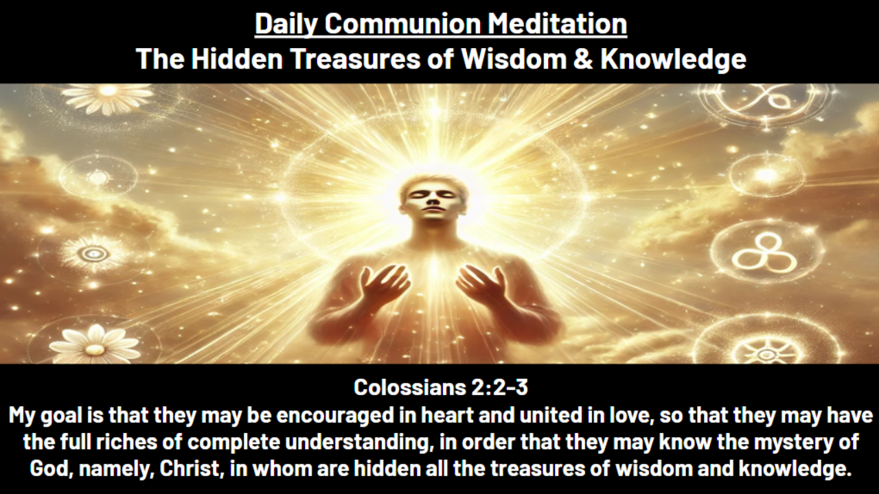 The Hidden Treasures of Wisdom & Knowledge