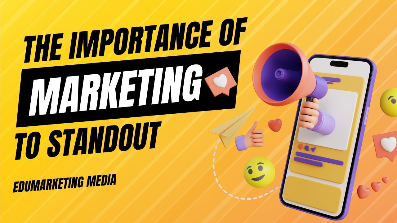 The Importance of Marketing to Standout