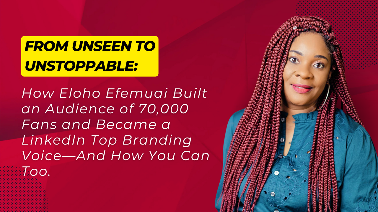 From Unseen to Unstoppable: How Eloho Efemuai Built a Trusted