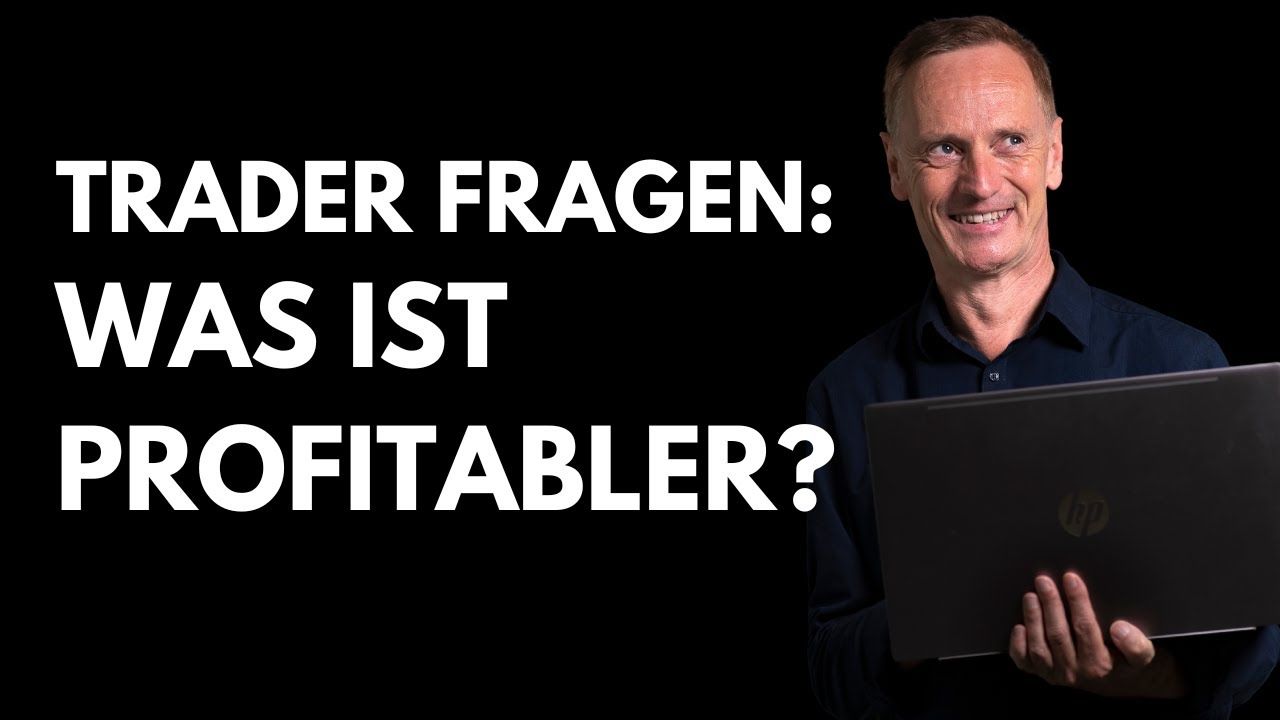 Trader Fragen: Was ist profitabler?