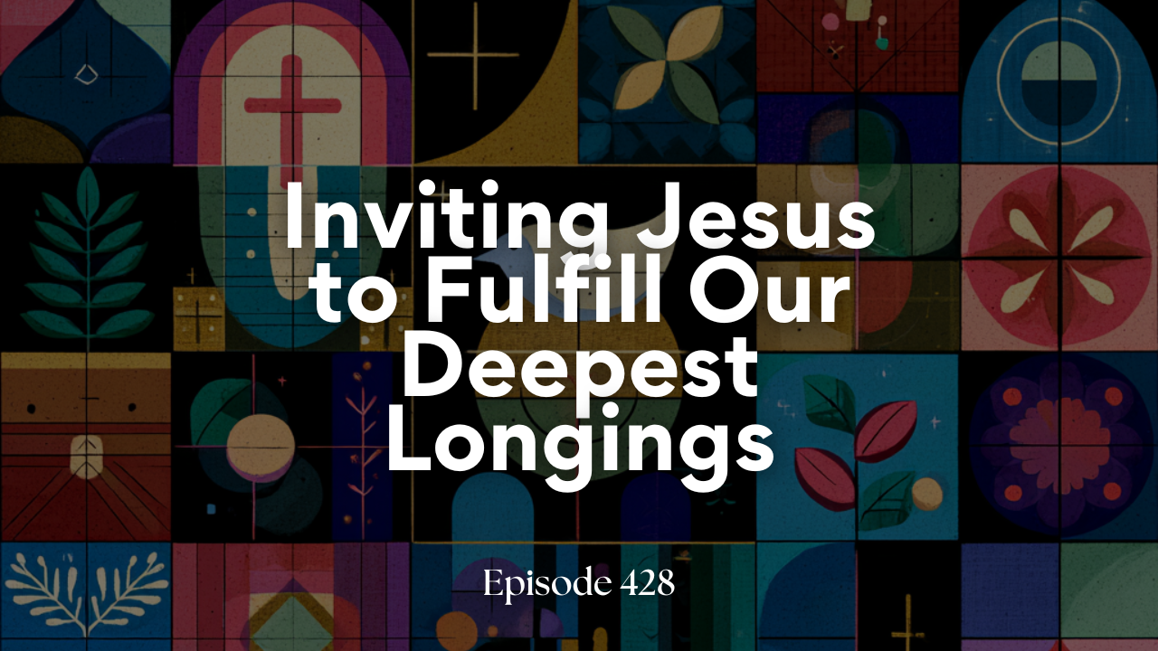 Inviting Jesus to fulfill our deepest longings | Gospel Spice Podcast