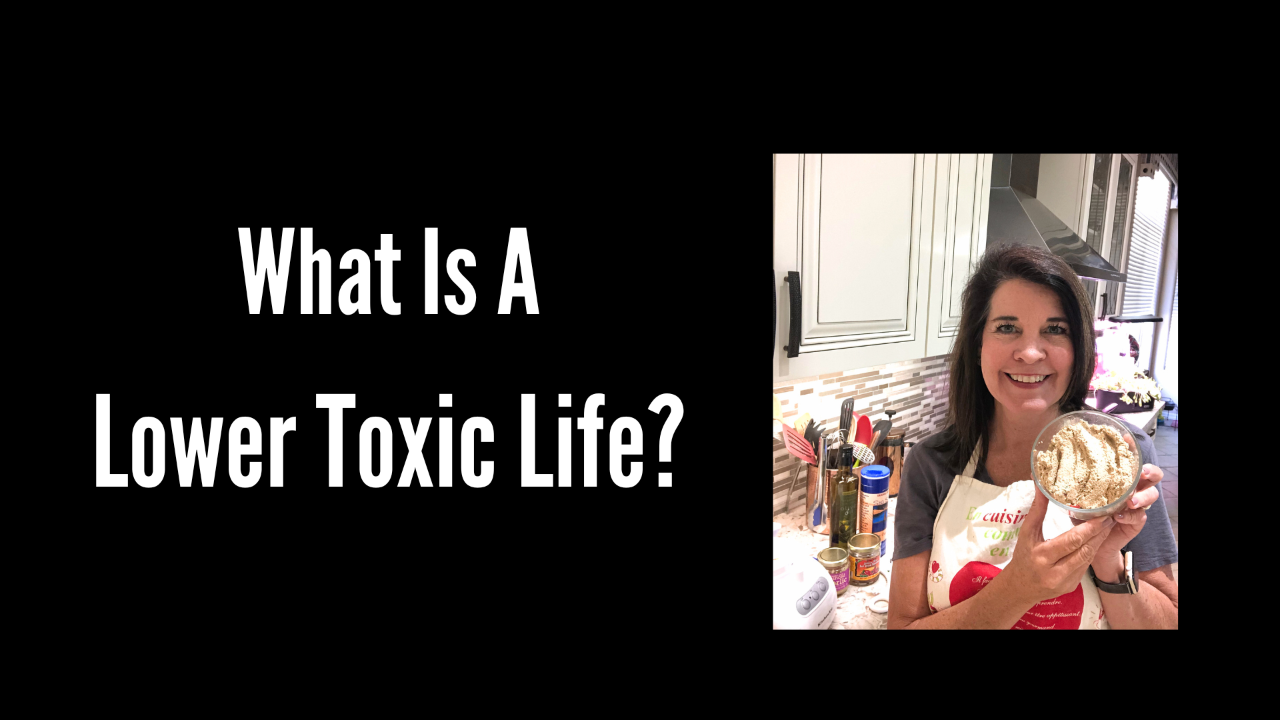 Living a Lower Toxic Life