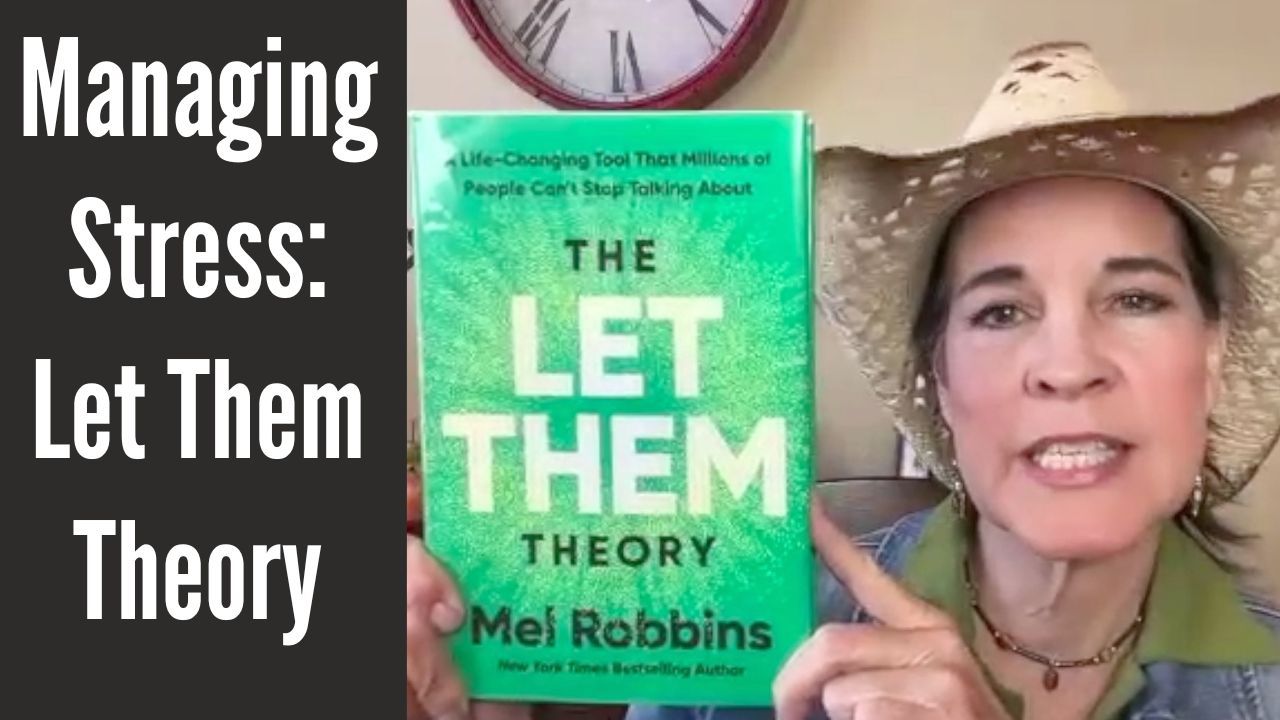 Let Them Let Go! Stress Management Tips from The Let Them Theory