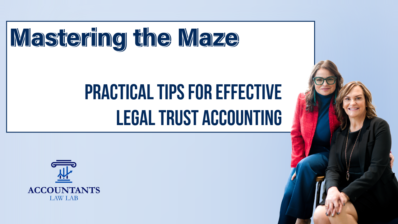 Master the Maze: Practical Tips for Effective Legal Trust Accounting