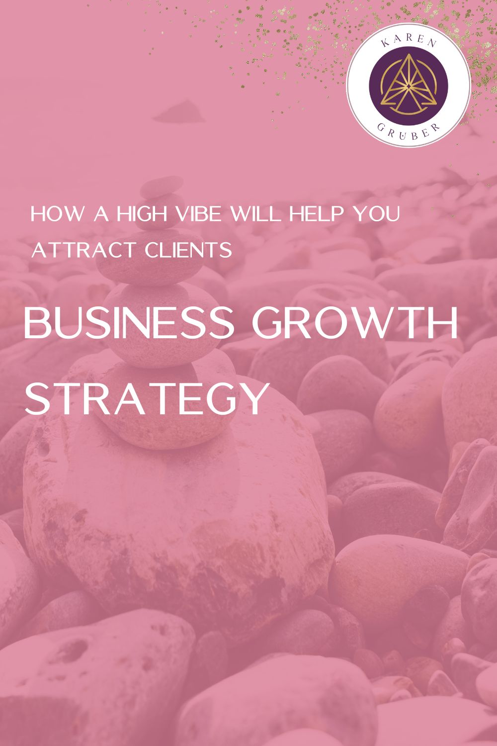 Business Growth Strategy:How a High Vibe Will Help You Attract Clients