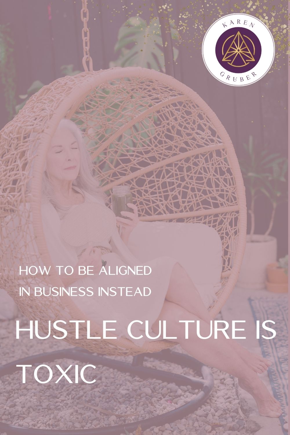 Hustle Culture is Toxic | How To Be ALIGNED in Business Instead
