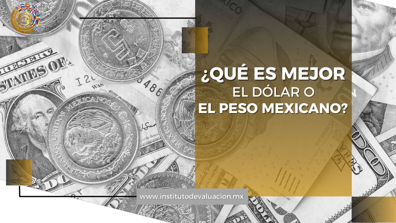 Qu Es Mejor El D lar O El Peso Mexicano Qu Es Mejor El D lar O El Peso Mexicano