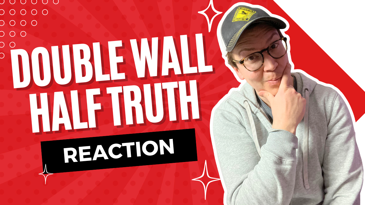 Double Wall, Half Truth - Reaction Video