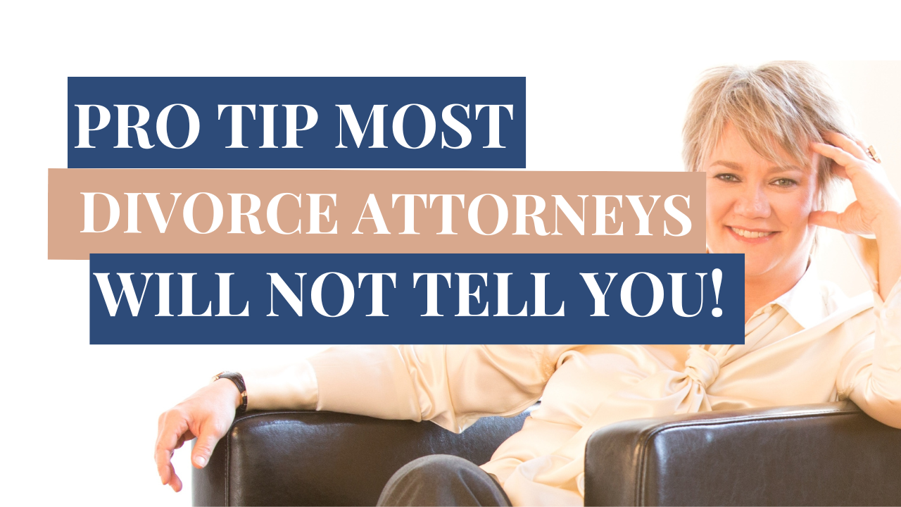 Pro Tip Most Divorce Attorneys Will NOT Tell You!