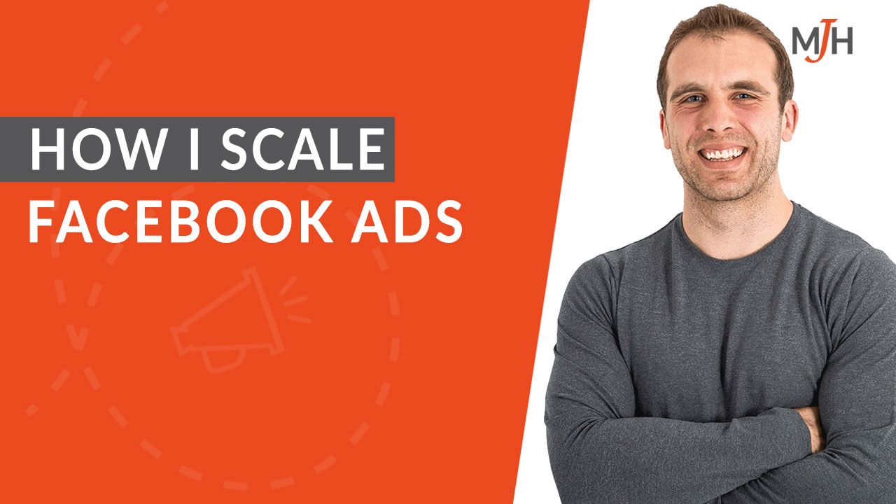 Matthew J Holmes | How I Scale Facebook Ads