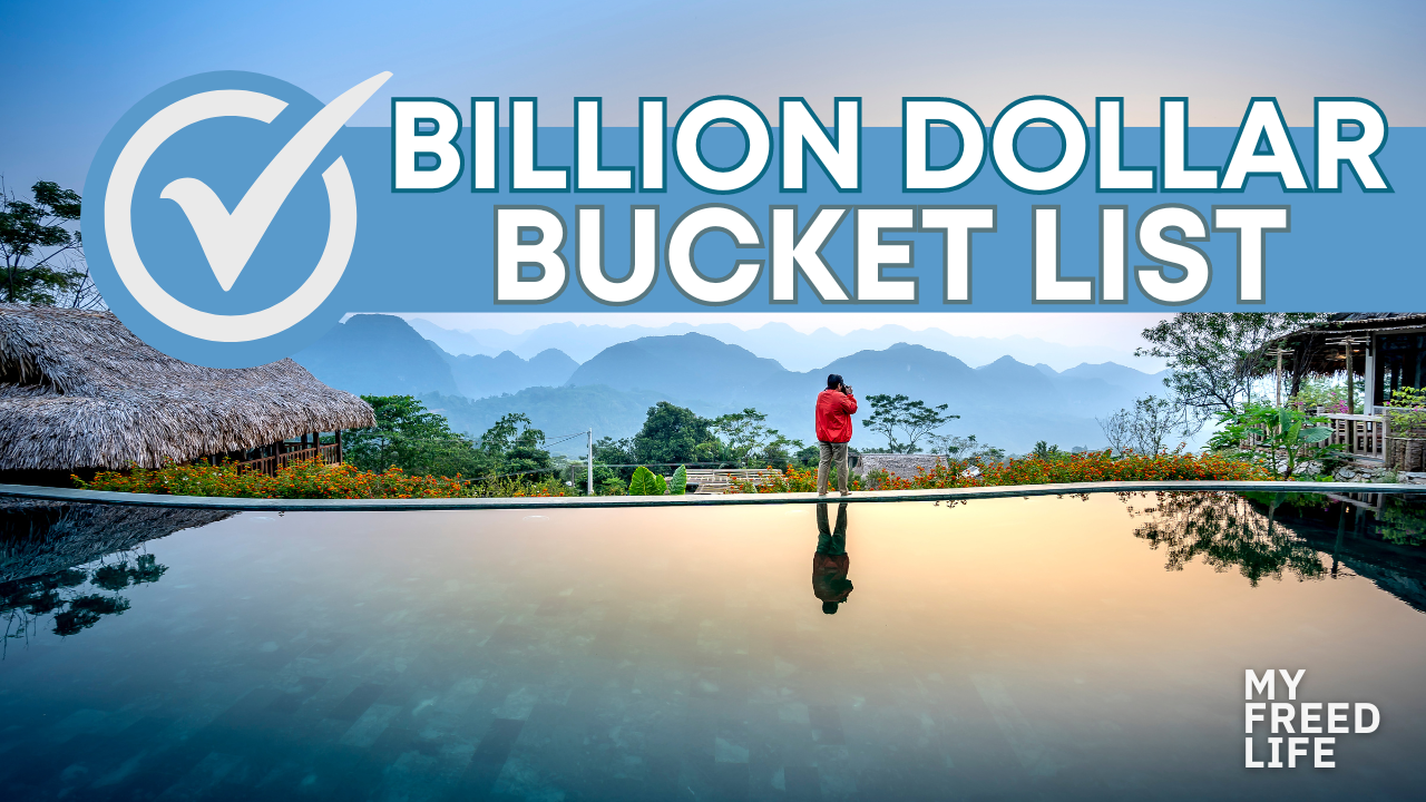The Billion Dollar Bucket List
