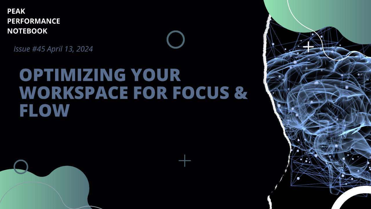 Optimizing Your Workspace for Focus & Flow