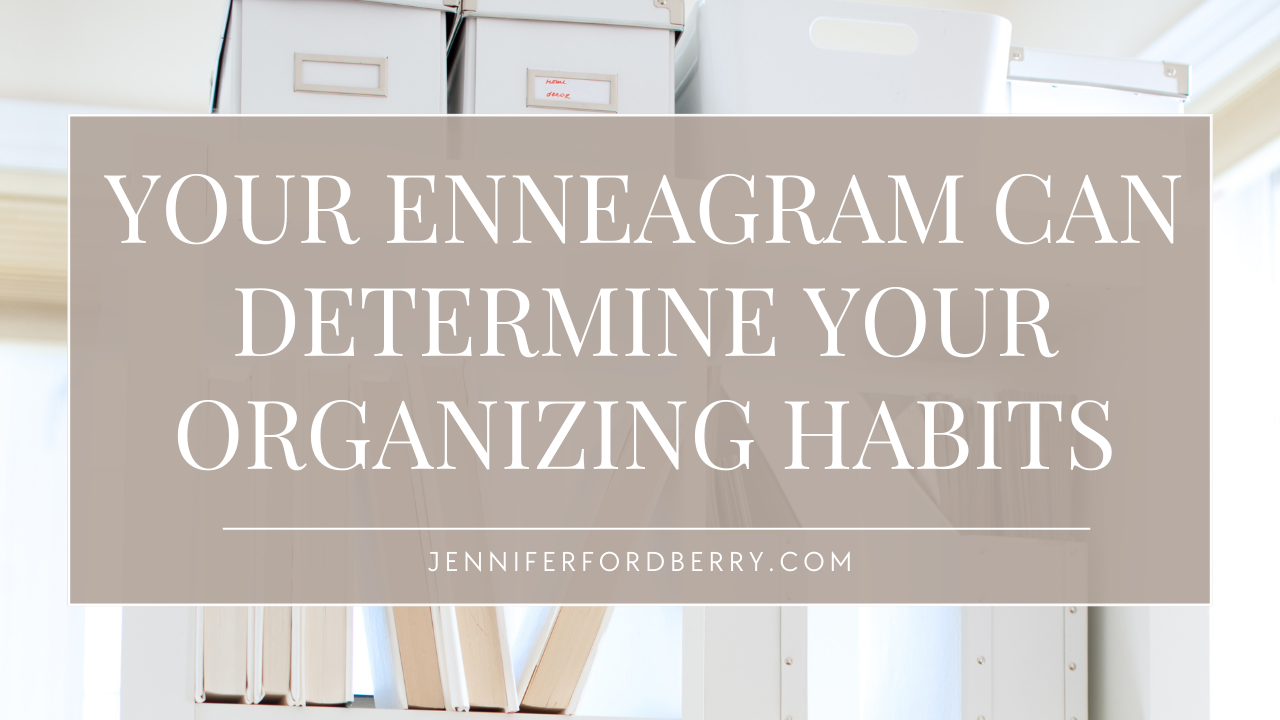 Your Enneagram Can Determine Your Organization Habits