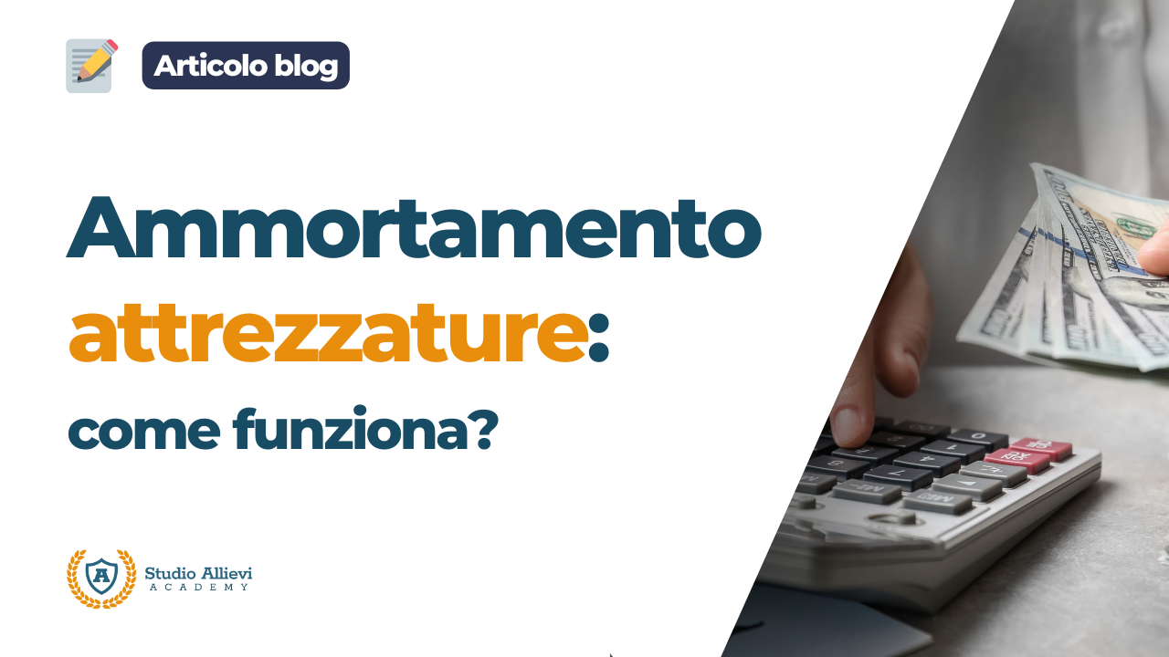 Ammortamento Attrezzature: come funziona?