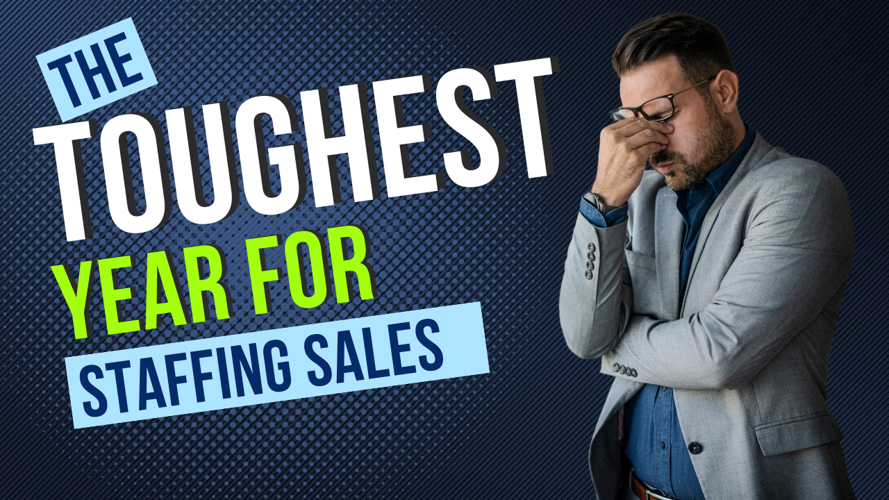 The Toughest Year for Staffing Sales and How to Prepare