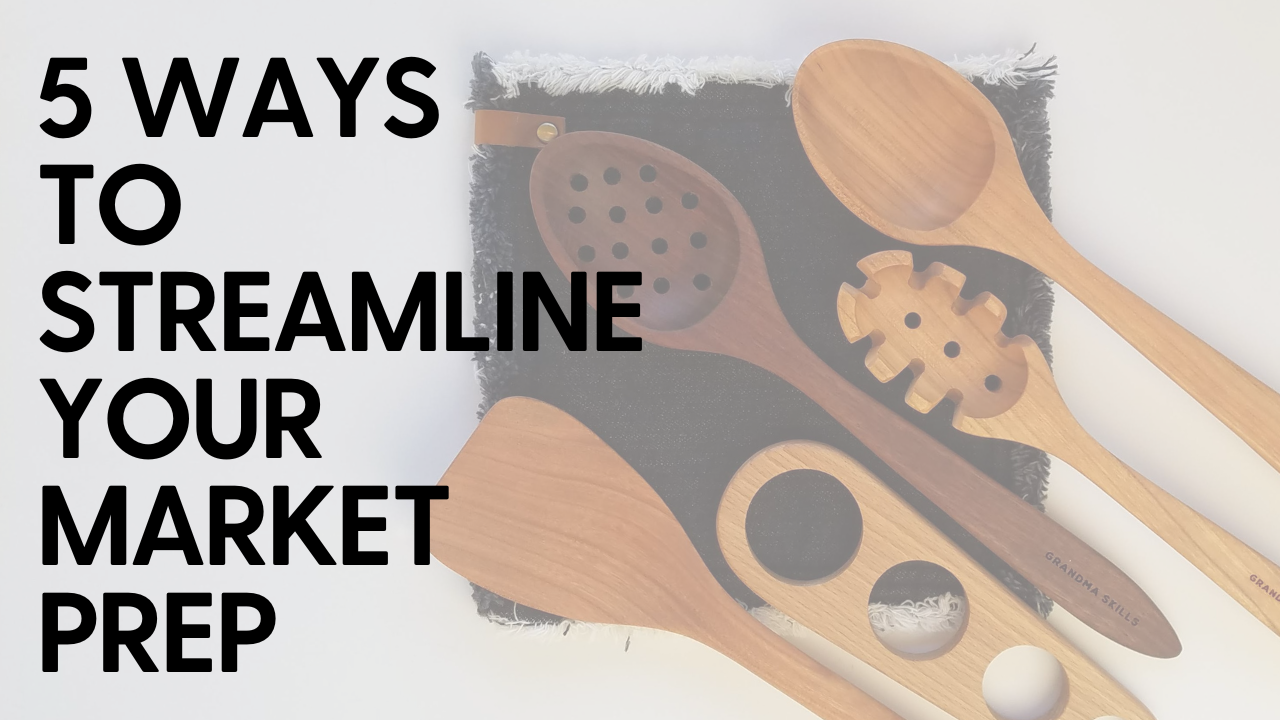 5 ways to streamline your market prep for your creative side hustle