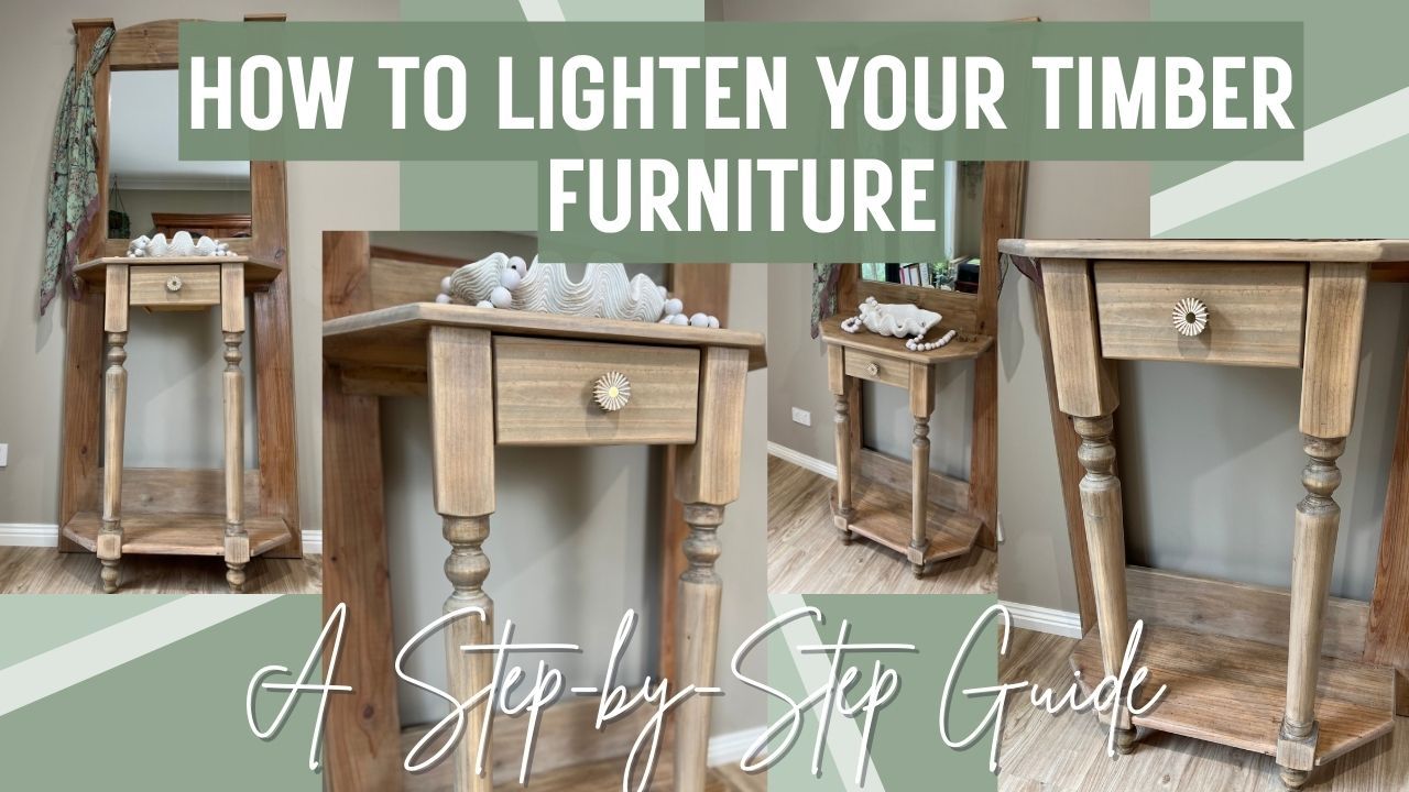 How to Lighten Your Timber Furniture: A Step-by-Step Guide