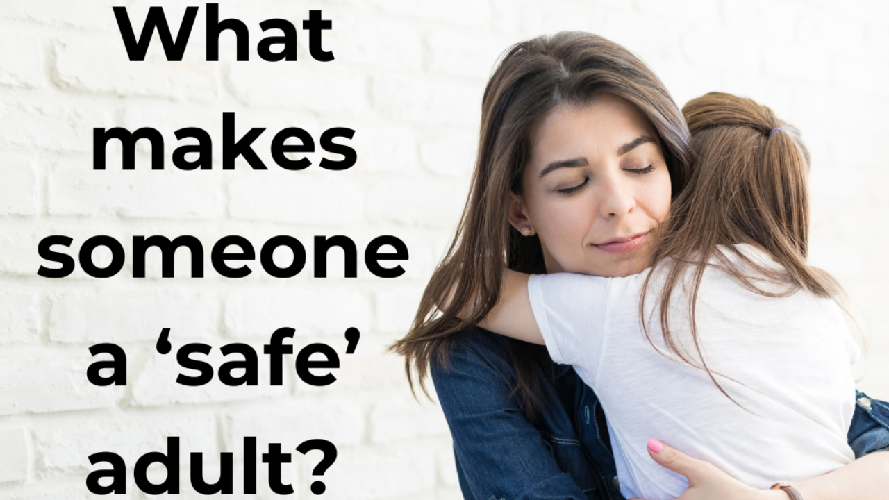 What makes someone a safe adult