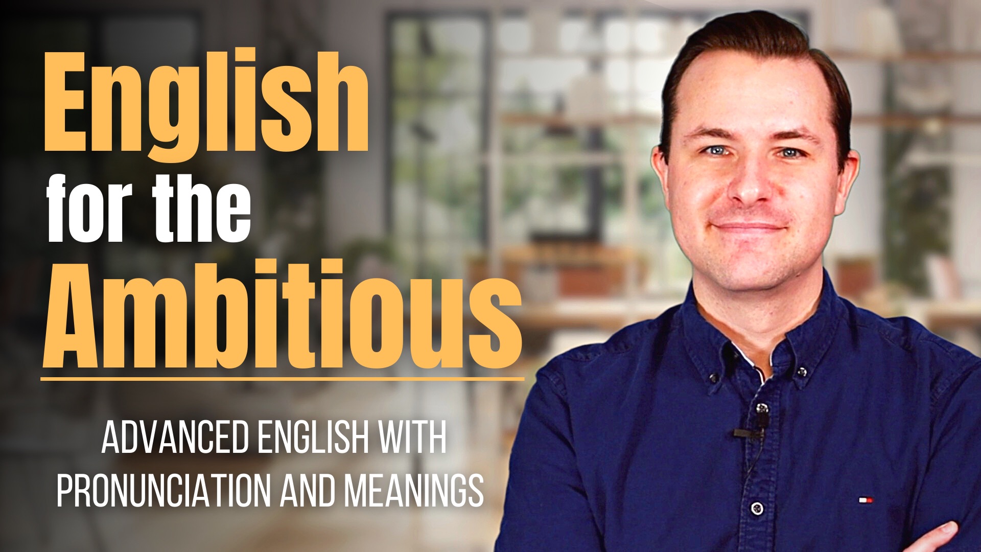 English for the Ambitious (Advanced English to Grow Your Vocabulary)