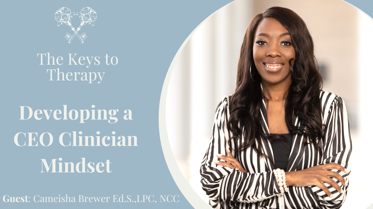 Developing a CEO Clinician Mindset Hosted by Samantha Newton LCSW