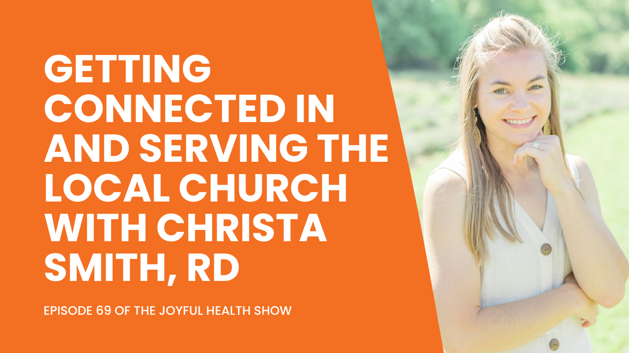 Getting Connected in and Serving the Local Church with Christa Smith, RD