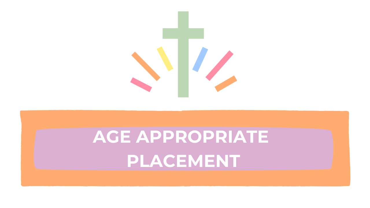 Age-Appropriate Placement Matters in an Inclusive Ministry Environment