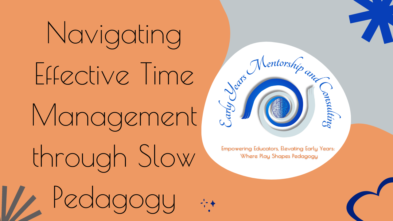 Navigating Effective Time Management through Slow Pedagogy