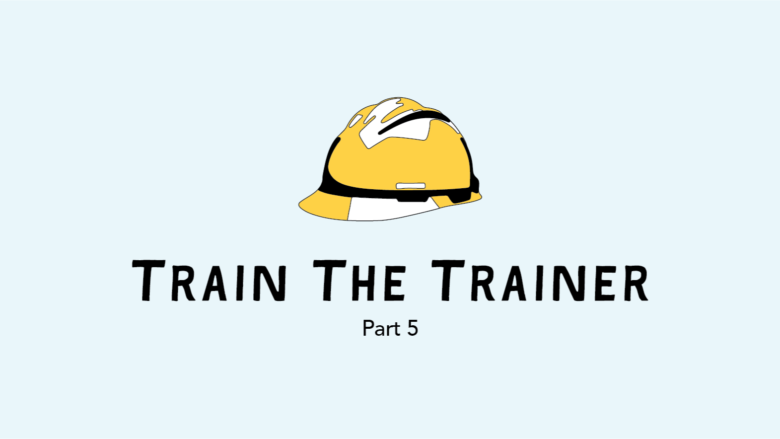 Train The Trainer – Tip #5