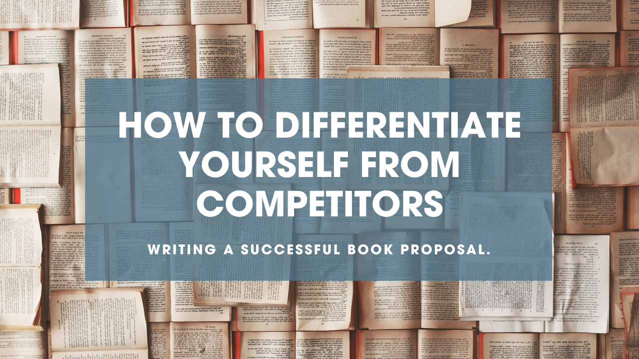 A Successful Book Proposal: Differentiating Yourself from Competitors
