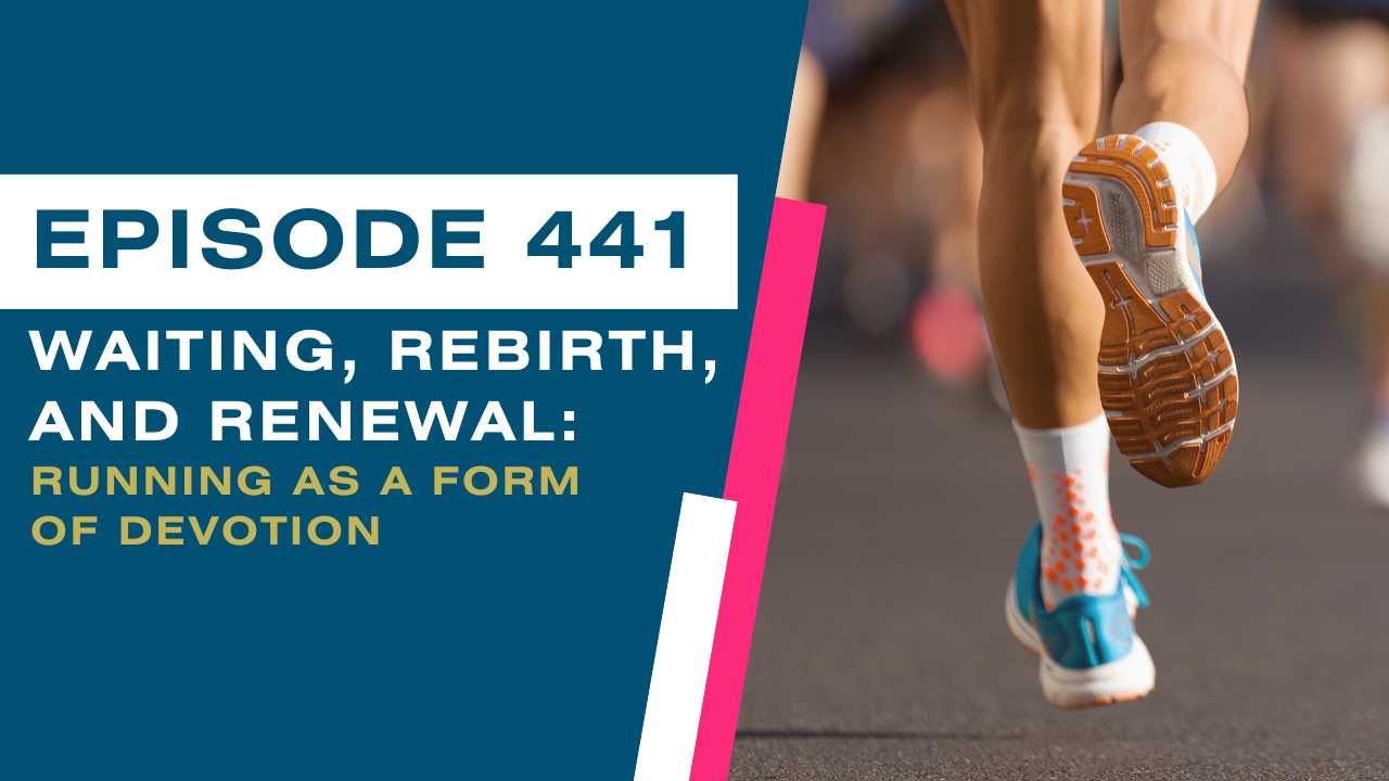Waiting, Rebirth, and Renewal: Running as a Form of Devotion