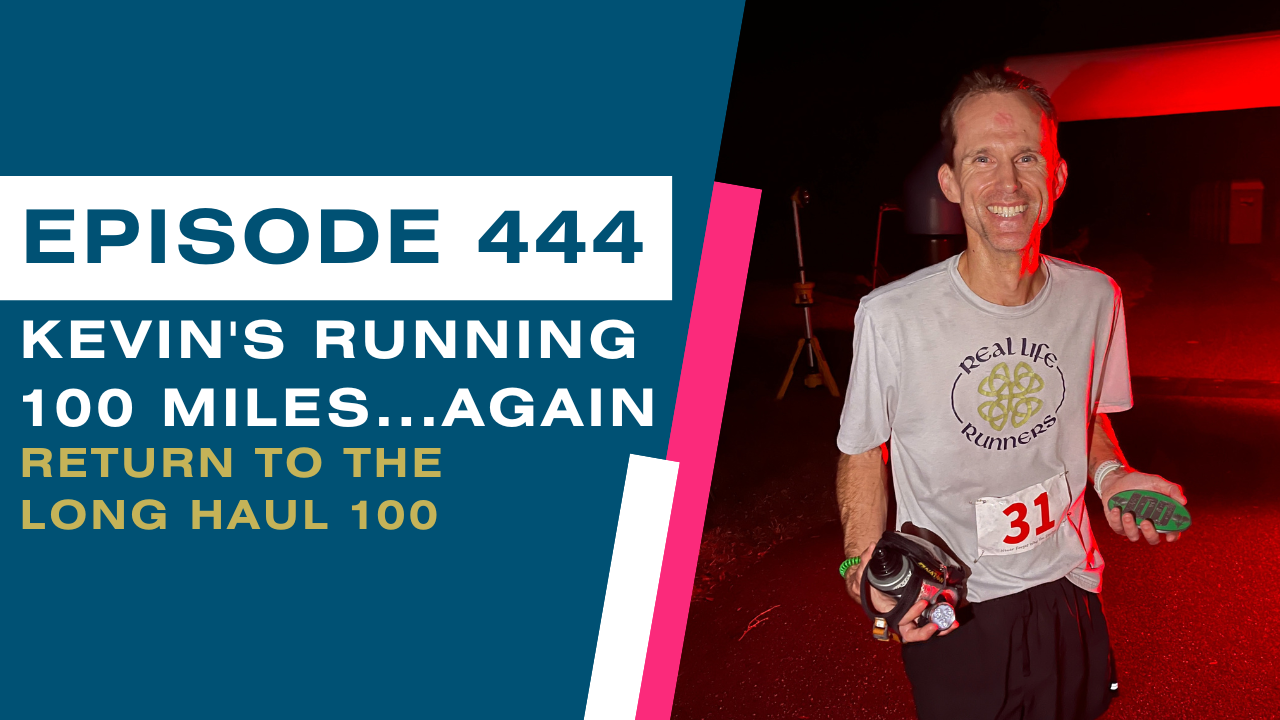 Kevin's Running 100 Miles...Again - Return to the Long Haul 100