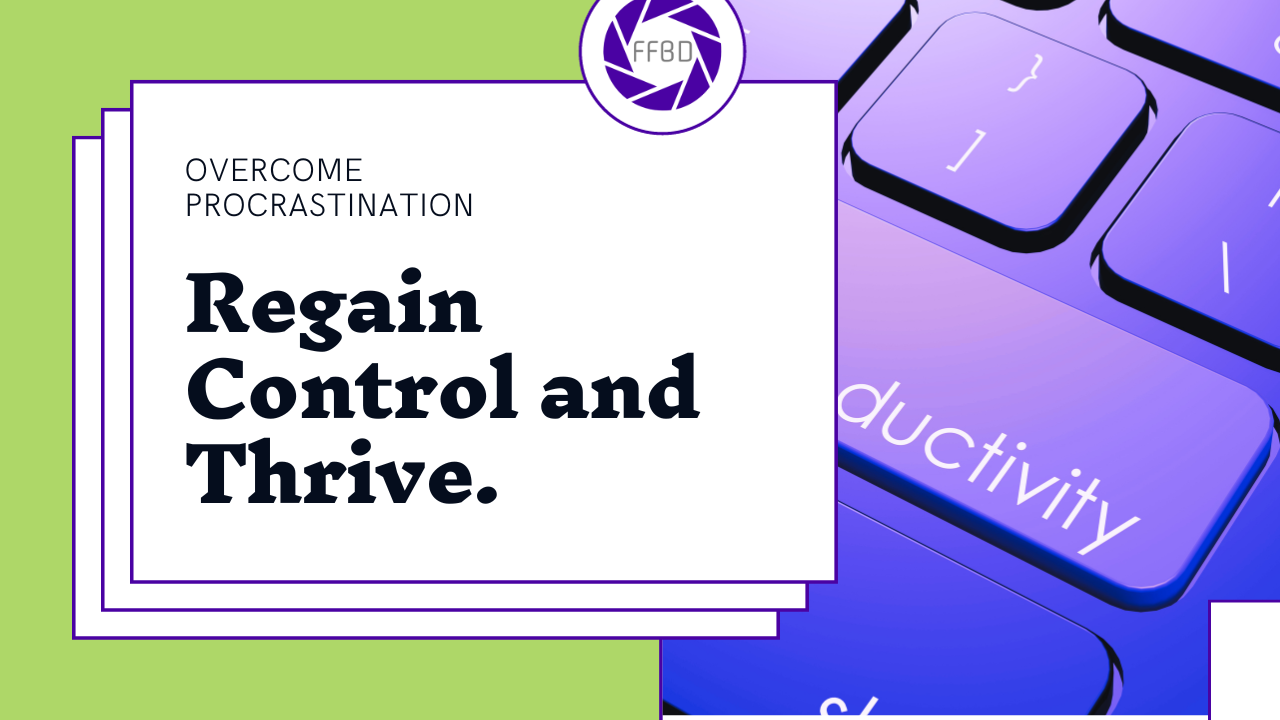Procrastination Conquered: Regain Control and Thrive