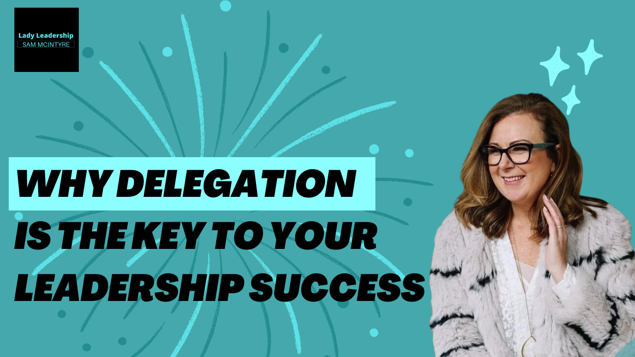 76. Why Delegation is the key to Your Leadership Success