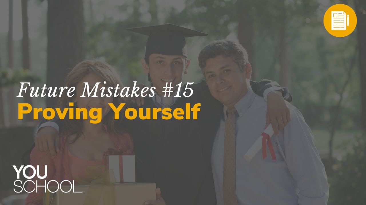 Future Mistakes #15: Proving Yourself