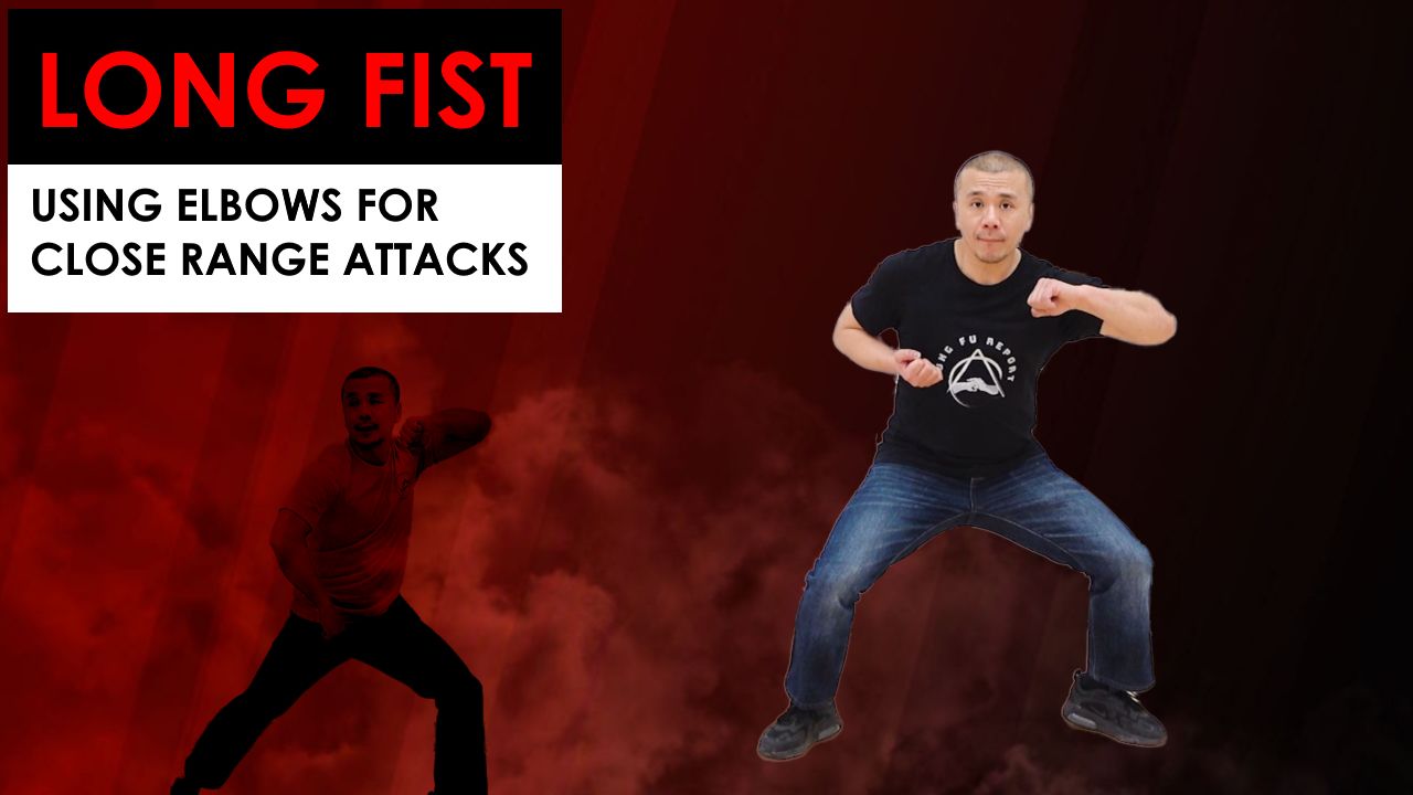 Kung Fu Report - Long Fist Kung Fu Against Close Range Attacks