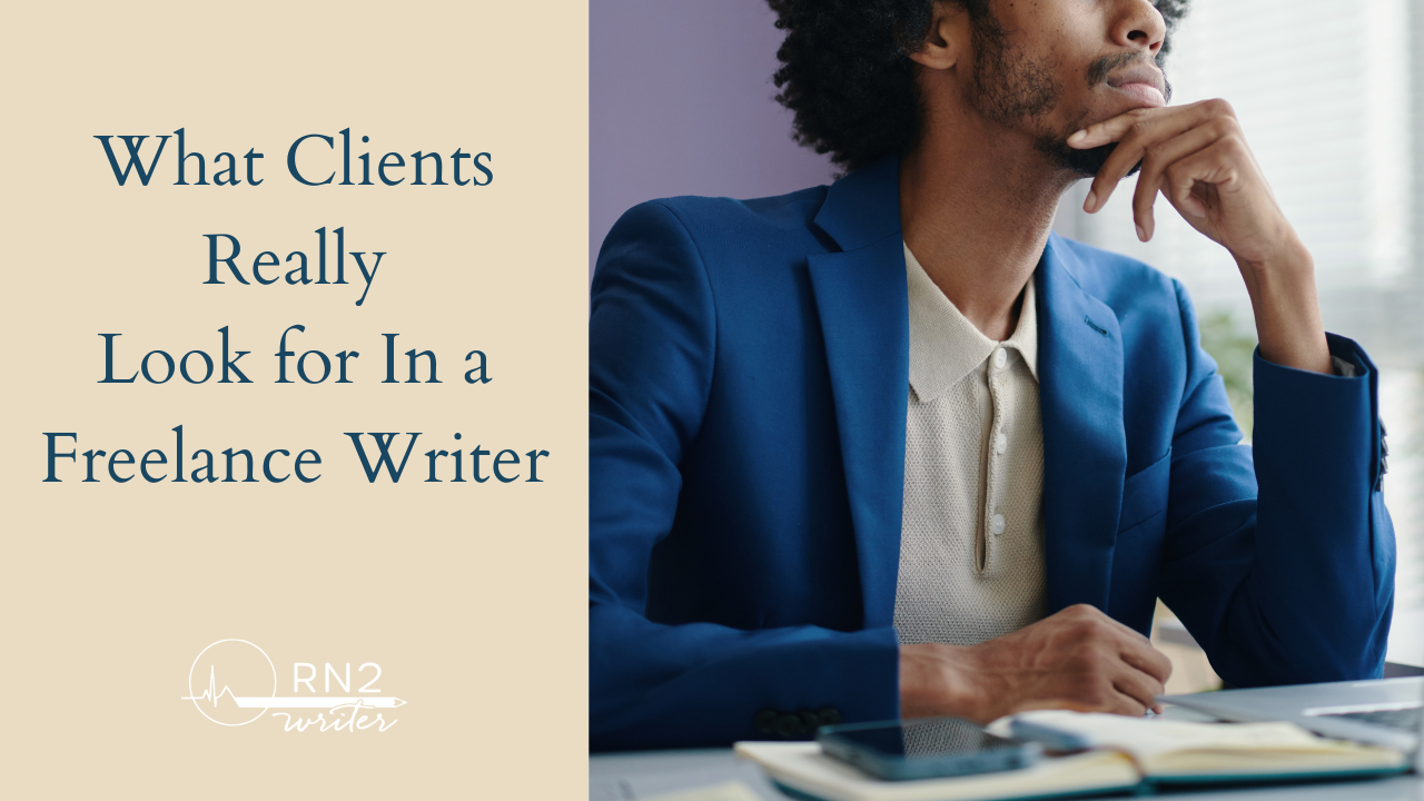 What Clients Really Look for In a Freelance Writer