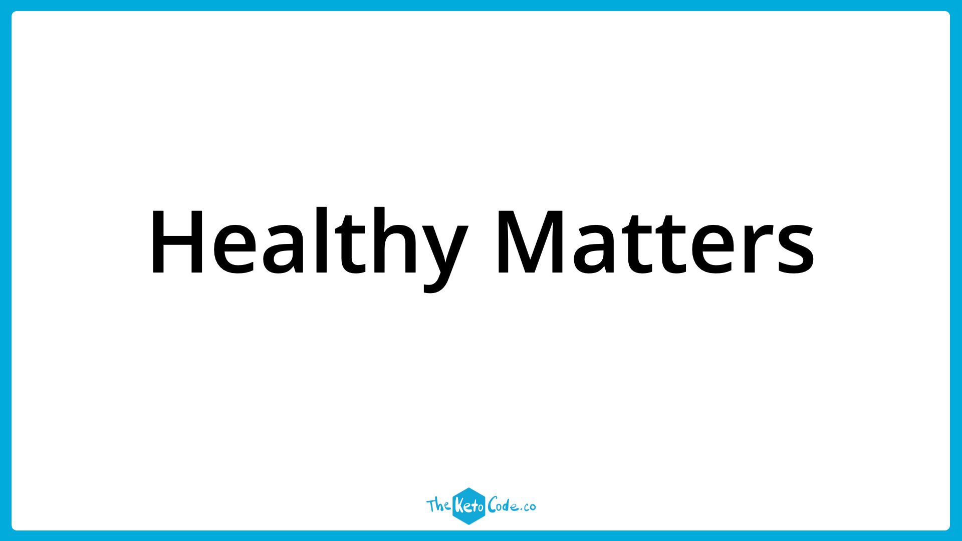 Keto Kickstart: Healthy Matters