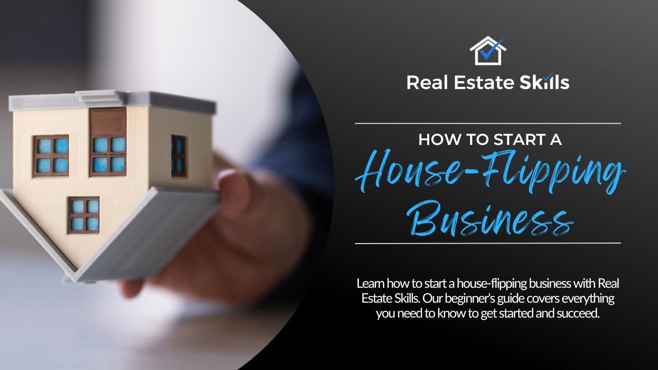 How To Start A House-Flipping Business: A Beginner's Guide