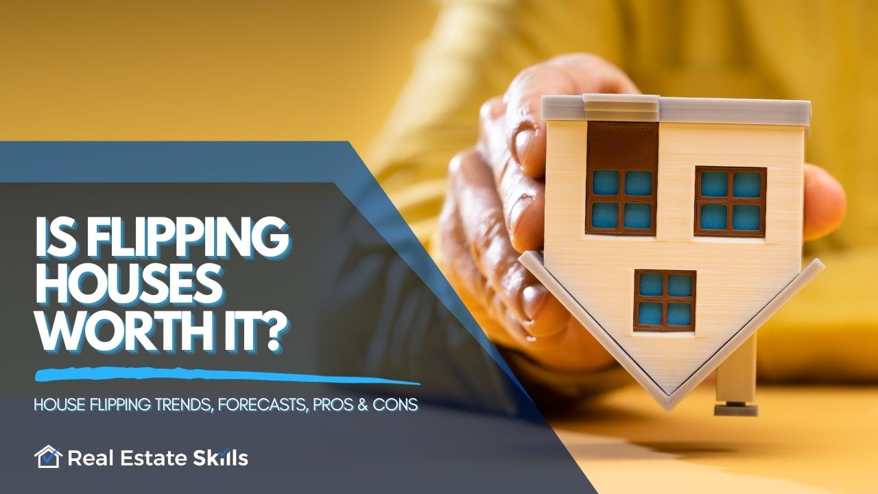 Is Flipping Houses Worth It? The Pros & Cons Explained