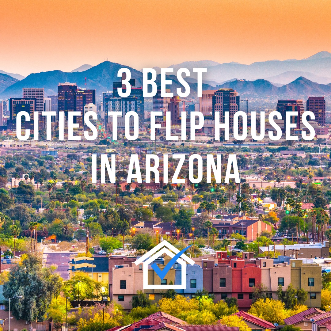 How To Flip Houses In Arizona: Step By Step (2024)