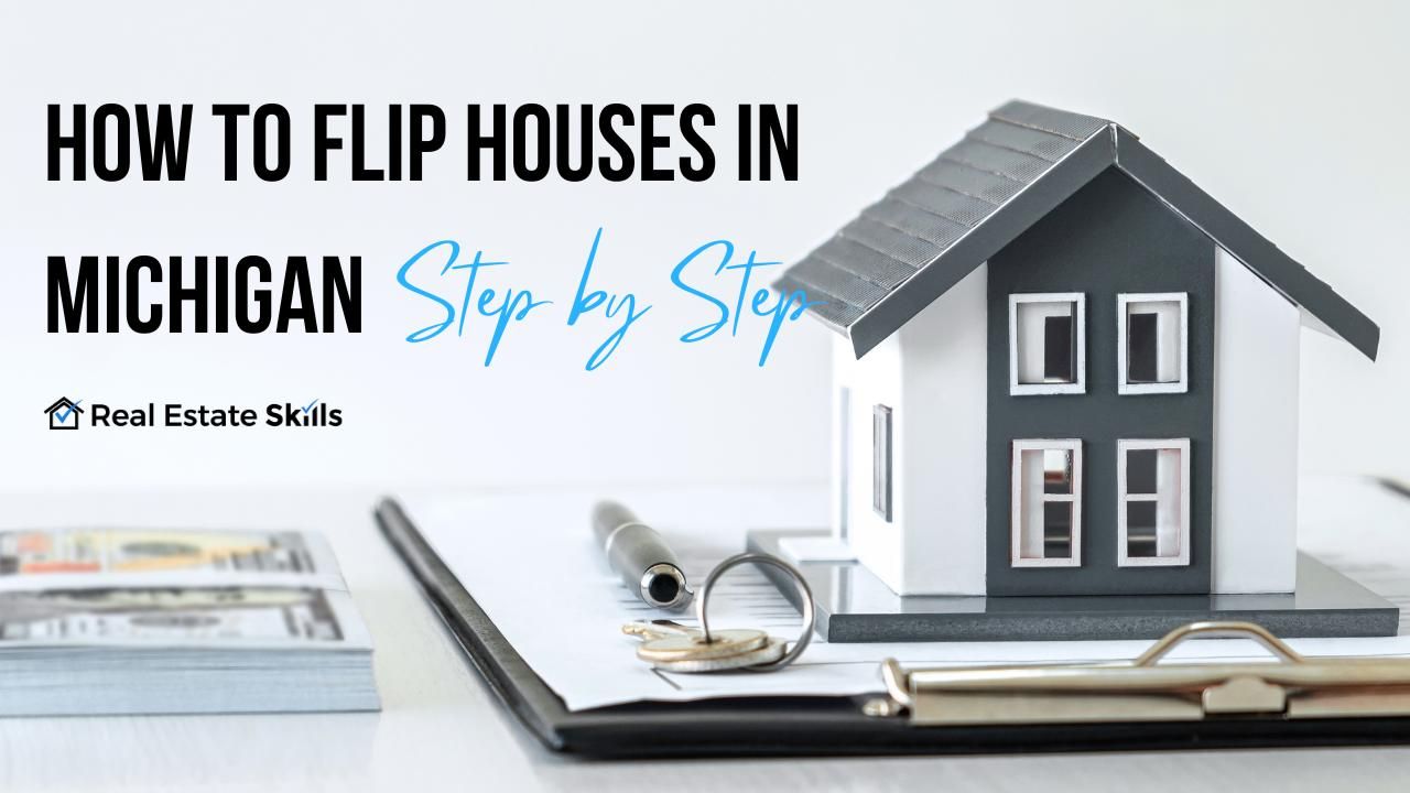 How To Flip Houses In Michigan: Step By Step (2023)